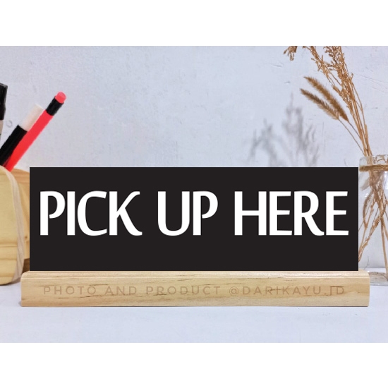 Jual Papan Penanda Meja Pick up Here Darikayu | Shopee Indonesia