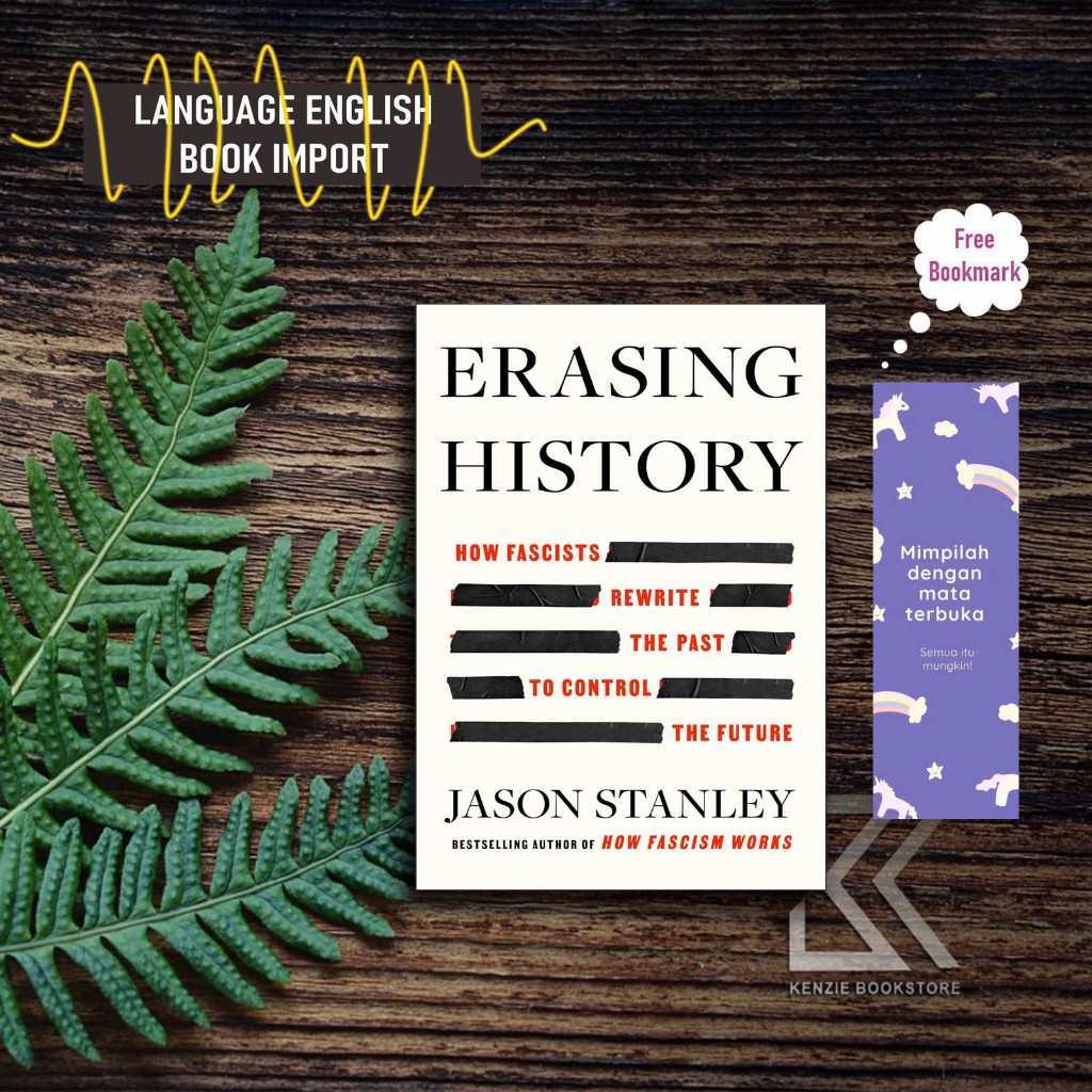 Jual Erasing History: How Fascists Rewrite the Past to Control the Future - Jason Stanley ...