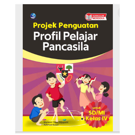 Jual Projek Penguatan Profil Pelajar Pancasila Untuk SD/MI Kelas IV. Buku P5 Kurikulum Merdeka ...