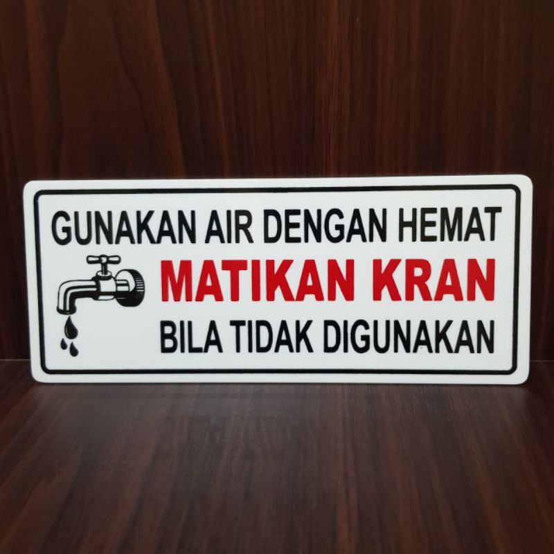 Jual Akrilik papan peringatan MATIKAN KRAN BILA TIDAK DIGUNAKAN 22 x ...
