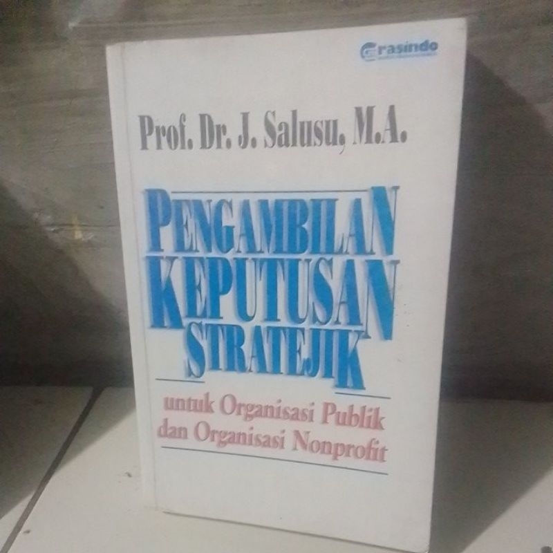 Jual buku pengambilan keputusan strategi untuk organisasi publik dan organisasi non profit by j ...