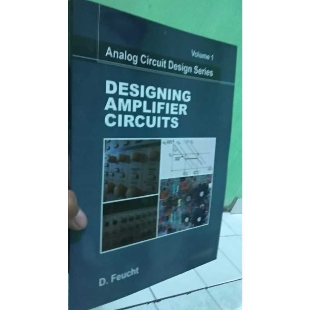 Jual Designing Amplifier Circuits: Volume 1, Analog Circuit Design ...
