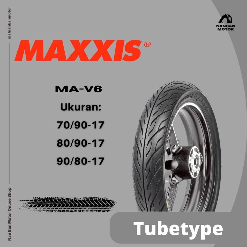 Jual BAN MAXXIS MA-V6 NON TUBELESS (TUBETYPE) UKURAN 70/90-17, 80/90-17 ...