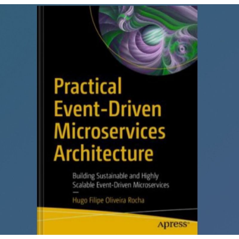 Jual Buku Practical Event-Driven Microservices Architecture: Building ... Jual Buku Practical Event-Driven Microservices Architecture: Building ...