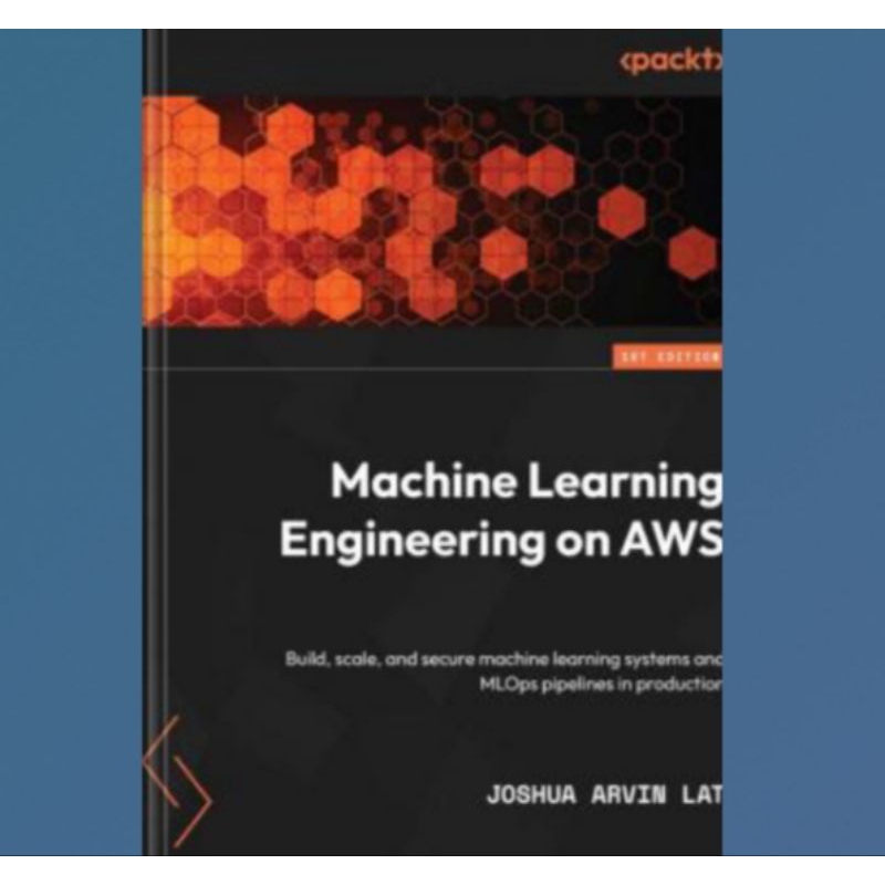 Jual Buku Machine Learning Engineering on AWS: Build, scale, and secure ...
