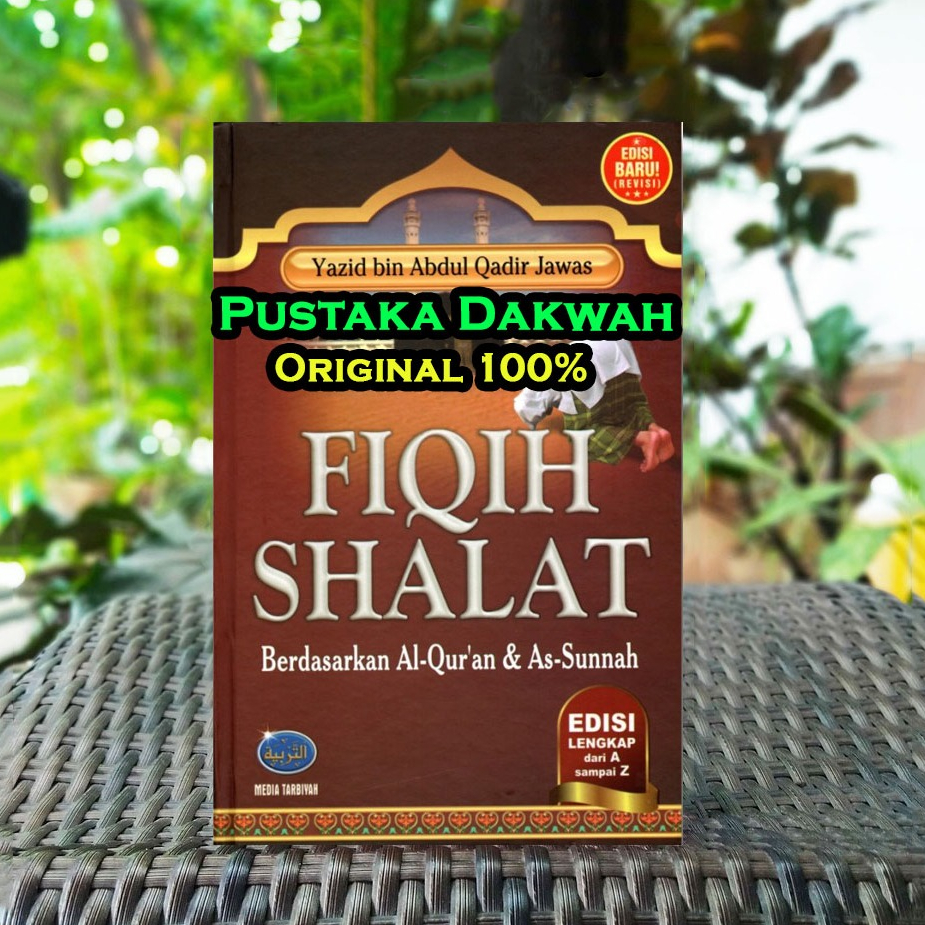 Jual Fiqih Shalat Berdasarkan Al Quran dan As Sunnah Fikih Sholat Yazid in Abdul Qadir Jawas ...