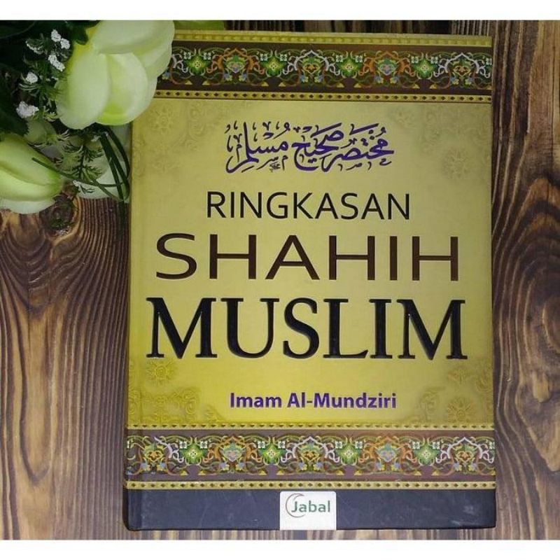 Jual Buku Hadits - Ringkasan Shahih Muslim | Kitab Hadits Shahih Imam ...