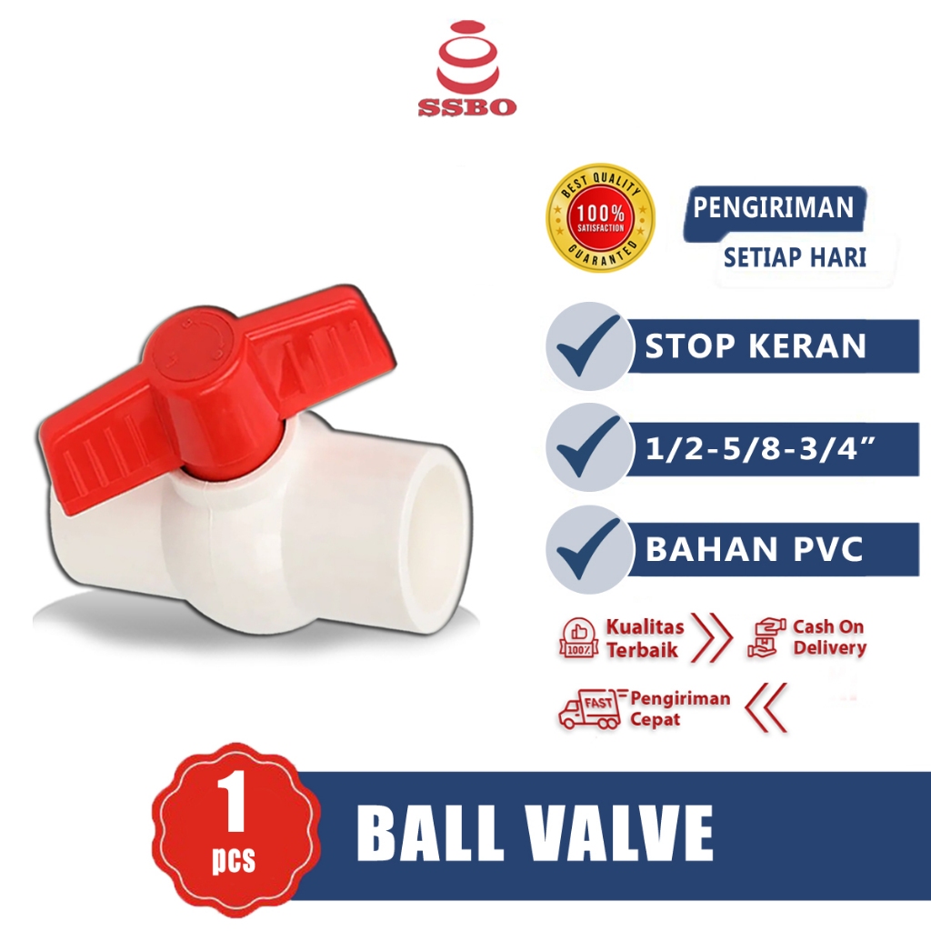 Jual SSBO / STOP KRAN AIR BALL VALVE 1/2 3/4 1 INCH PIPA AIR PVC / STOP KRAN PENGATUR BUKA TUTUP ...