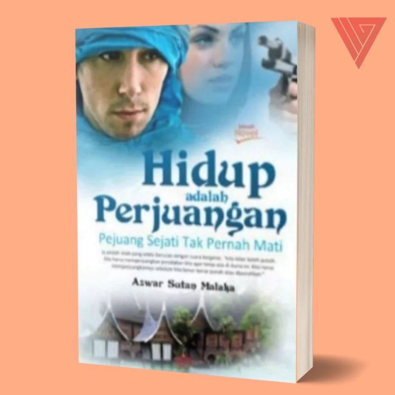 Jual Buku Hidup Adalah Perjuangan; Pejuang Sejati Tak Pernah Mati ...