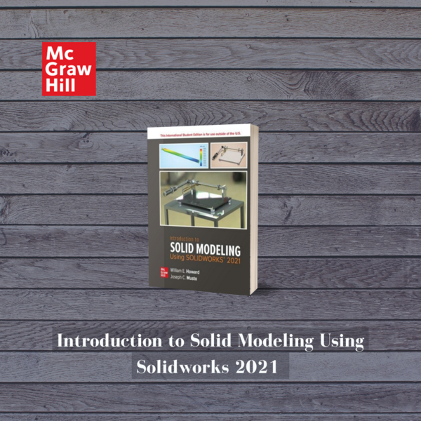 Jual McGraw Hill Introduction to Solid Modeling Using SOLIDWORKS 2021 Ed 17th 2021 9781265242633 ...