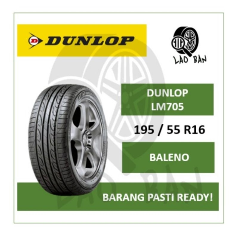 Jual BAN MOBIL DUNLOP LM705 195/55-16 TAHUN 2022 | Shopee Indonesia