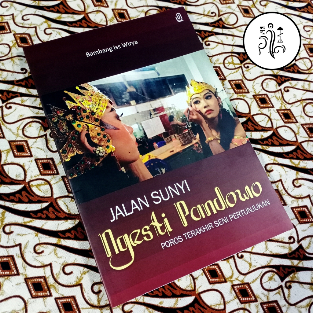 Jual Jalan Sunyi Ngesti Pandowo: Proses Terakhir Seni Pertunjukan ...