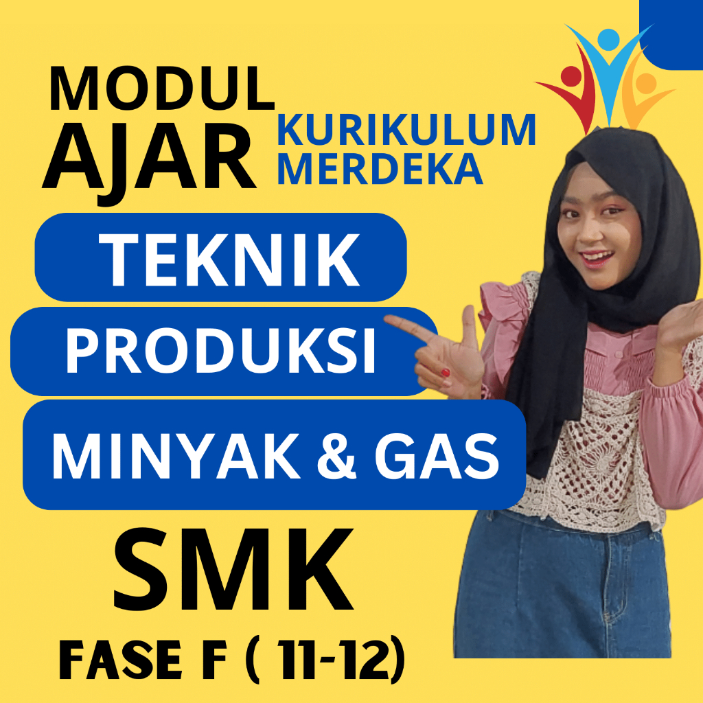Jual MODUL AJAR SMK TEKNIK PRODUKSI MINYAK DAN GAS FASE F ( KELAS 11 12 ) KURIKULUM MERDEKA ...