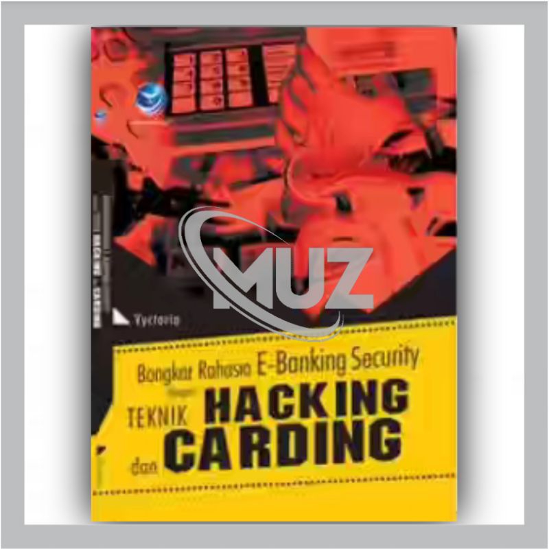 Jual Buku Bongkar Rahasia E-Banking Security Dengan Teknik Hacking Dan Carding Penulis: Vyctoria ...