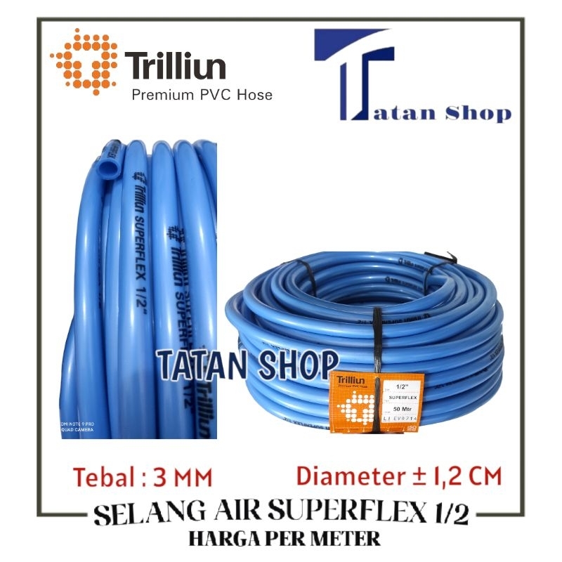 Jual SELANG AIR SUPERFLEX 1/2 INCH - TRILLIUN (Harga permeter) | Shopee Indonesia