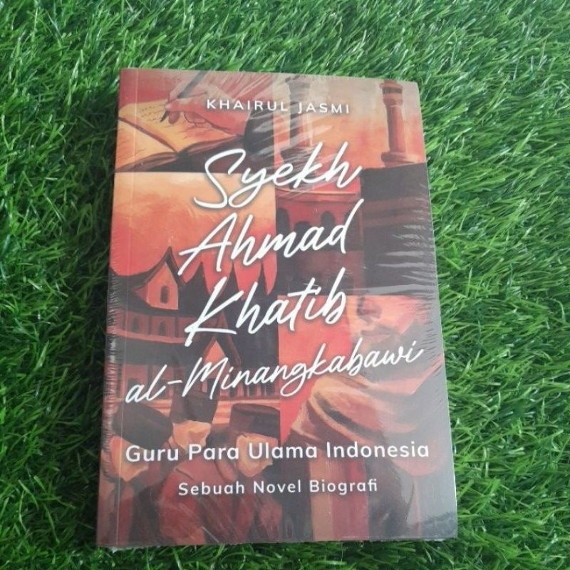Jual BUKU SYEKH AHMAD AL MINANGKABAWI GURU PARA ULAMA INDONESIA | Shopee Indonesia