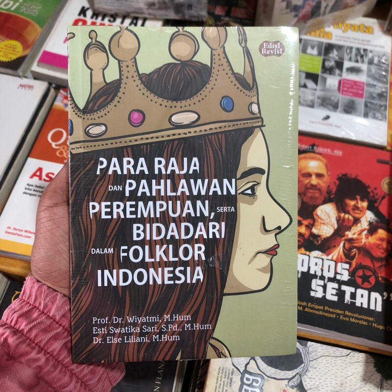 Jual PARA RAJA DAN PAHLAWAN PEREMPUAN SERTA BIDADARI DALAM FOLKLOR INDONESIA (ORIGINAL) - PROF ...