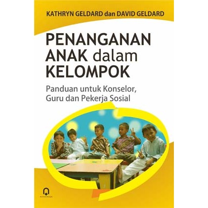 Jual Menangani Anak Dalam Kelompok Panduan Untuk Konselor - Guru dan ...