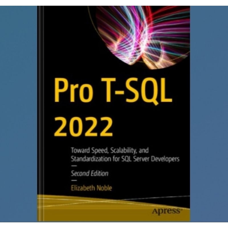Jual Buku Pro T-SQL 2022: Toward Speed, Scalability, and Standardization for SQL Server ...