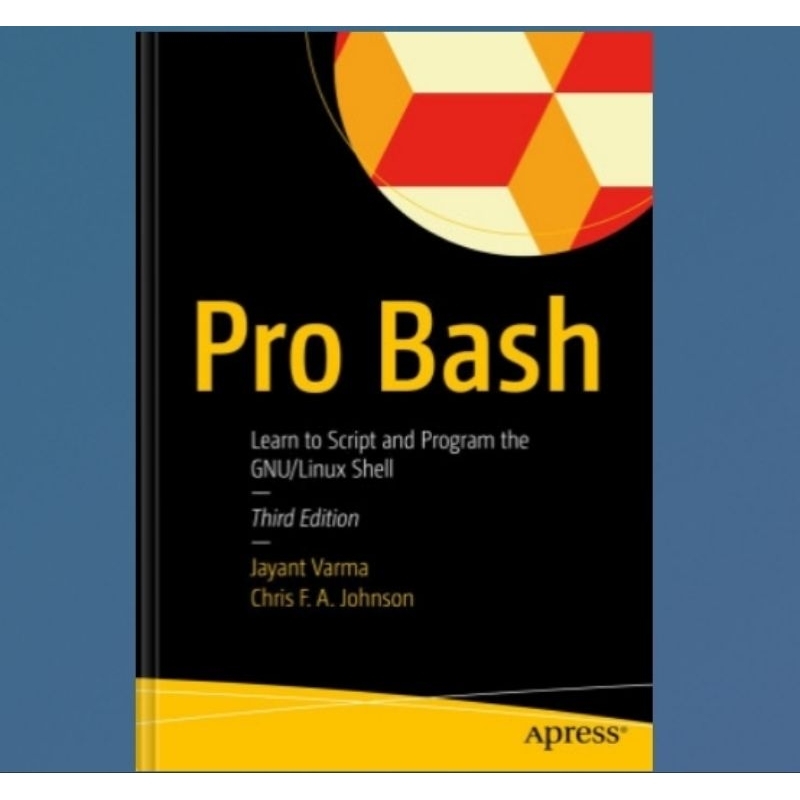 Jual Buku Pro Bash: Learn to Script and Program the GNU/Linux Shell - Third Edition | Shopee ...
