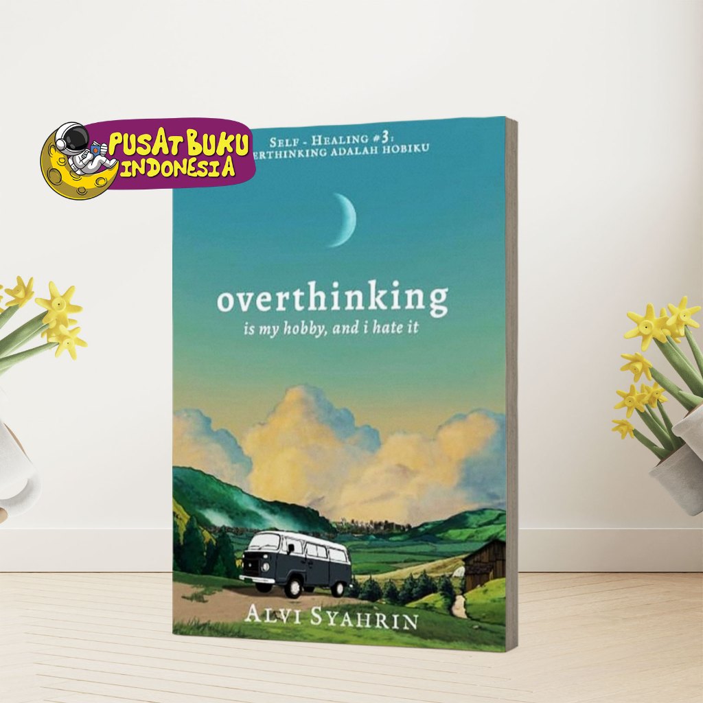 Jual Buku Bacaan Motivasi Overthinking Is My Hobby, And I Hate It Alvi ...