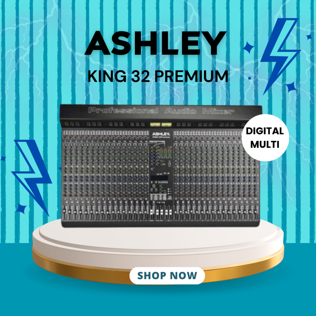 Jual MIXER ASHLEY KING 32 PREMIUM / KING32PREMIUM / KING-32 PREMIUM 32 ...