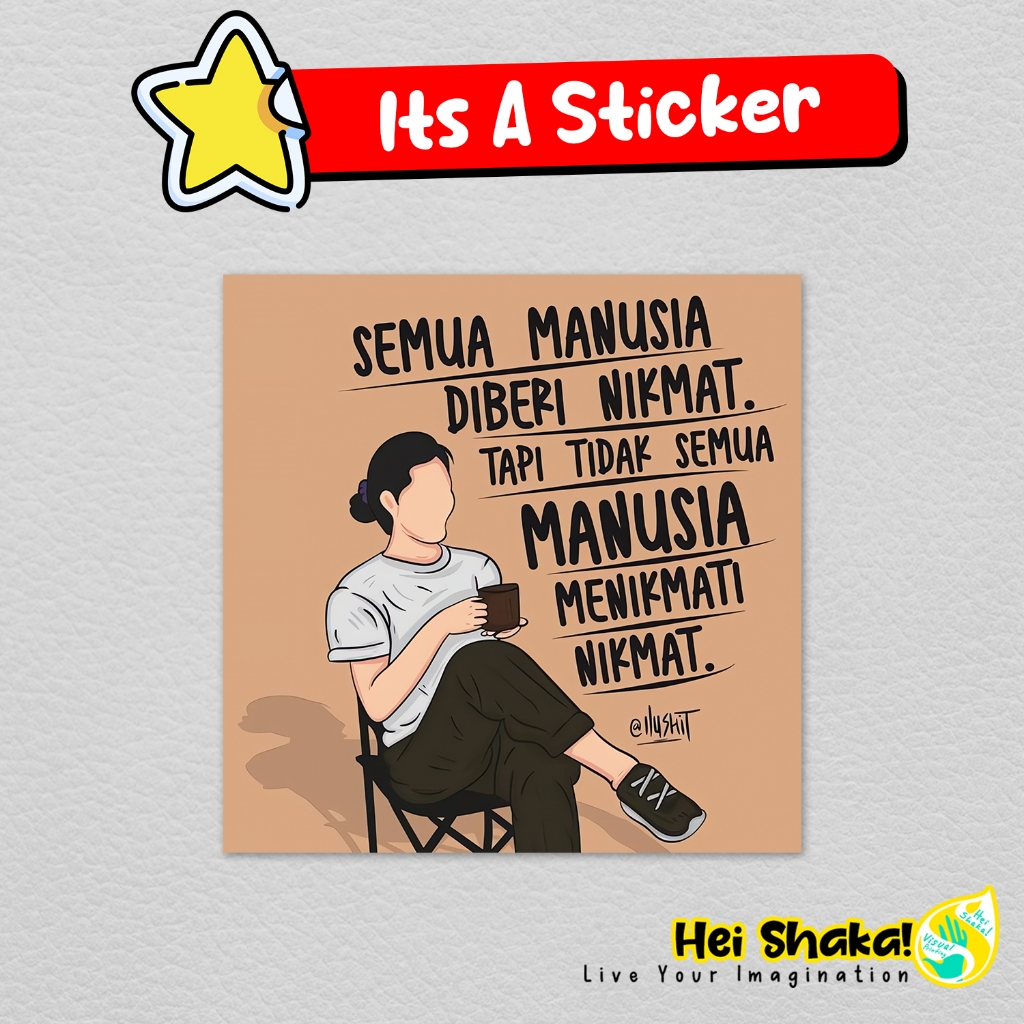 Jual Stiker Semua Manusia Diberi Nikmat Tapi Tidak Semua Manusia ...