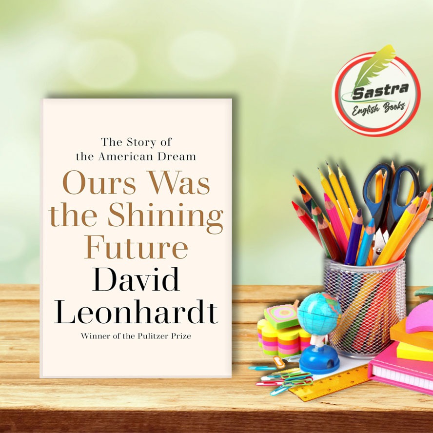Jual Ours Was the Shining Future by David Leonhardt | Shopee Indonesia