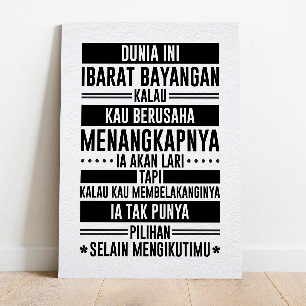 Jual Poster Dunia ini Ibarat Bayangan kalau Kita Berusaha Menangkapnya ...