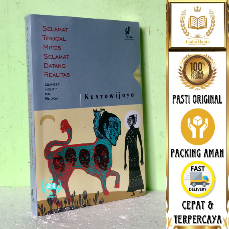 Jual Buku Selamat Tinggal Mitos Selamat Datang Realitas - Esai-Esai ... Jual Buku Selamat Tinggal Mitos Selamat Datang Realitas - Esai-Esai ...