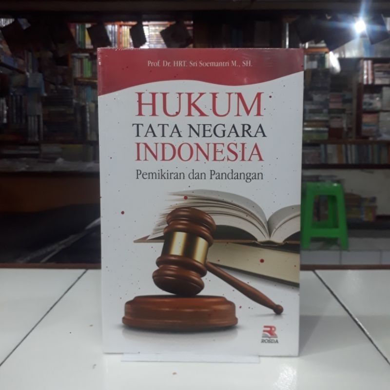Jual Rosda Buku Hukum Tata Negara Indonesia Pemikiran dan Pandangan - Sri Soemantri M., Prof. Dr ...