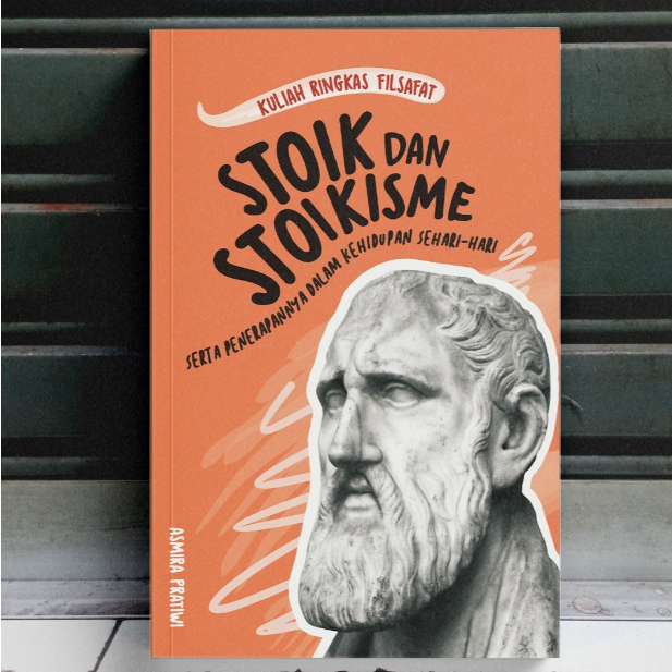 Jual Kuliah Ringkas Filsafat Stoik Dan Stoikisme Serta Penerapannya