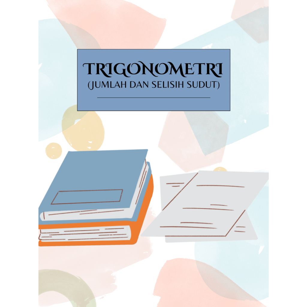 Jual LEMBAR KERJA JUMLAH DAN SELISIH SUDUT TRIGONOMETRI | Shopee Indonesia