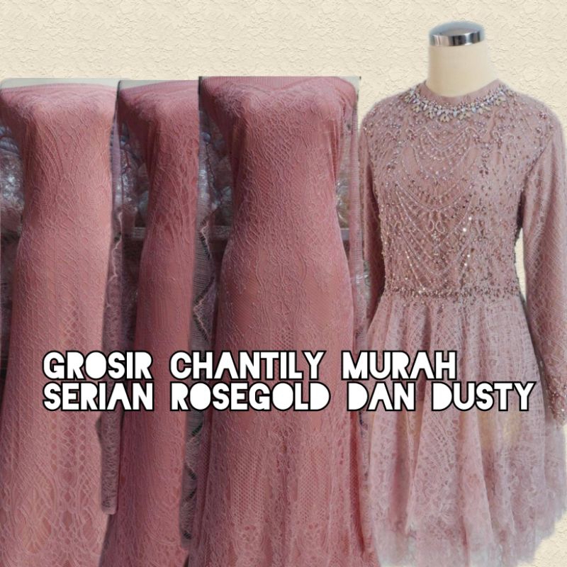 Jual Kain Brokat Chantilly, chantily serian rose gold dan dusty Panjang ...