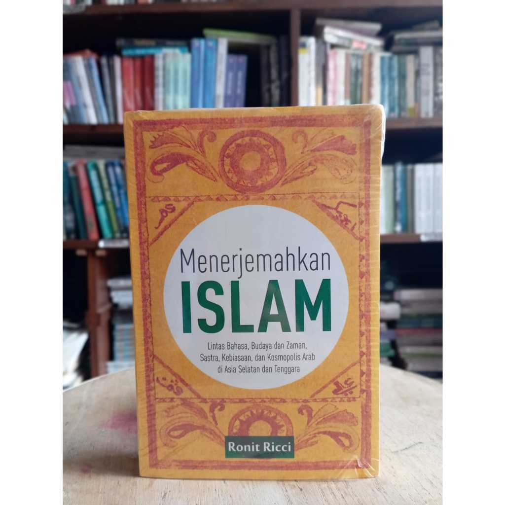 Jual MENERJEMAHKAN ISLAM Lintas Budaya Bahasa dan Zaman Sastra ...