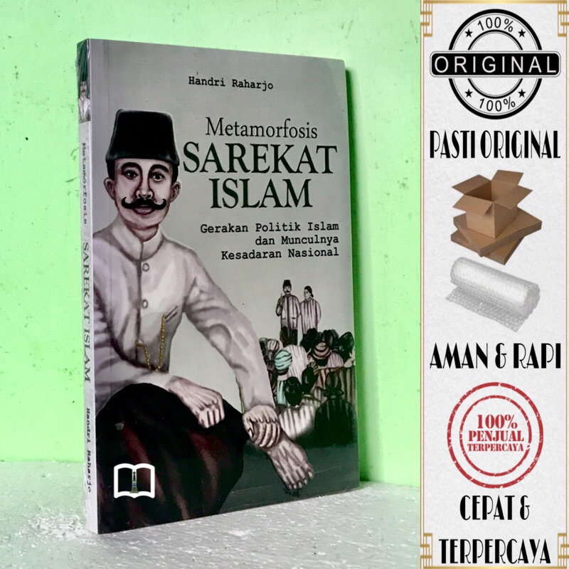 Jual Buku Metamorfosis Sarekat Islam - Gerakan Politik Islam dan Munculnya Kesadaran Nasional ...