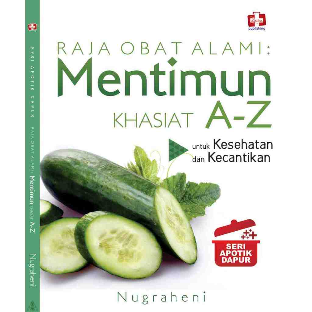 Jual Seri Apotik Dapur: Raja Obat Alami: Mentimun Khasiat A-Z Untuk ...