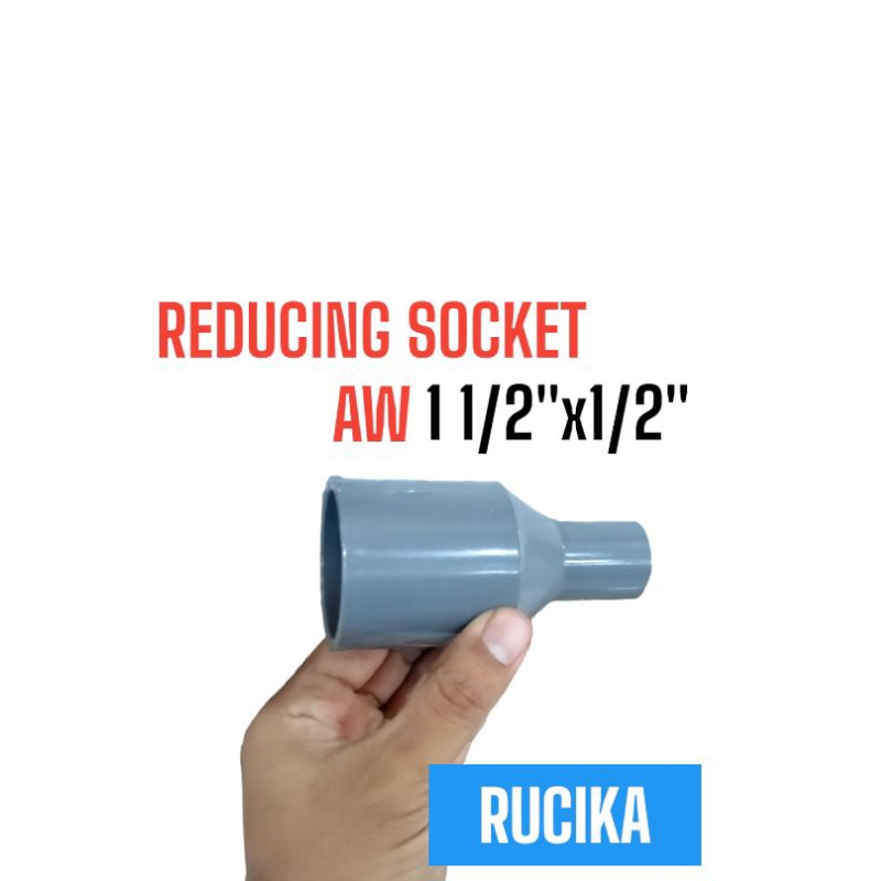 Jual REDUCING SOCKET AW 1 1/2"X1/2"/FITTING PIPA PvC RUCIKA/REDUCING SOCKET R SOK | Shopee Indonesia