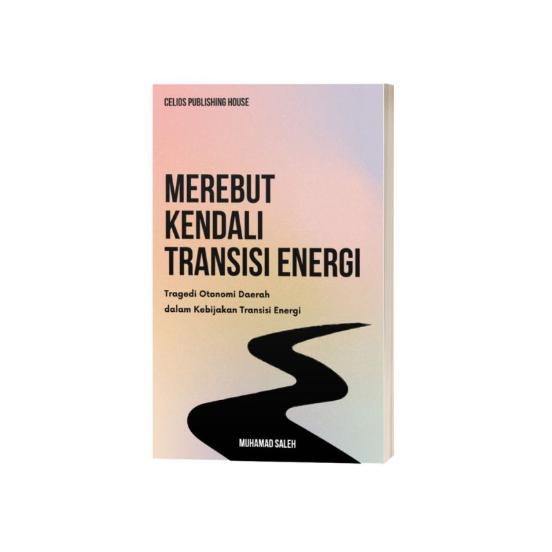 Jual Merebut Kendali Transisi Energi: Tragedi Otonomi Daerah dalam ...