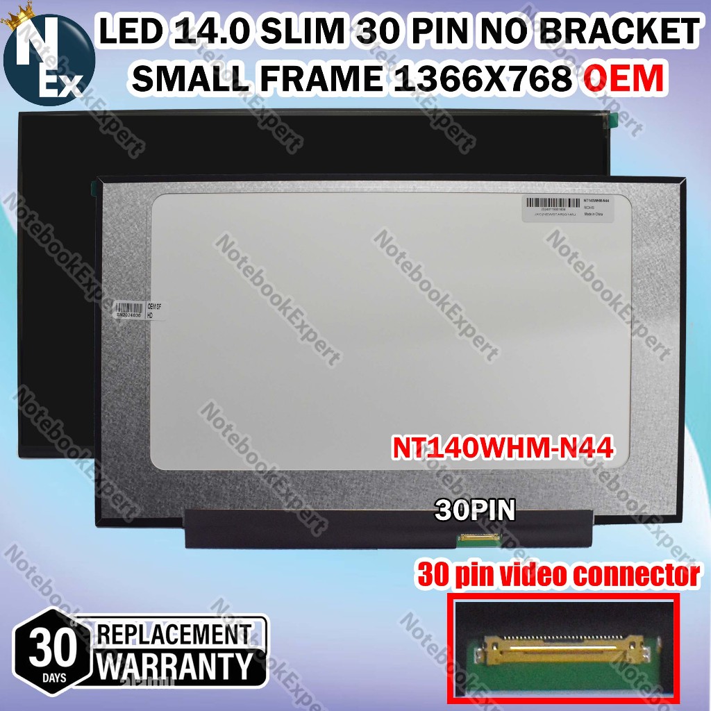 Jual LED 14.0 SLIM 30 PIN NO BRACKET SMALL FRAME 1366X768 NT140WHM-N34 OEM | Shopee Indonesia