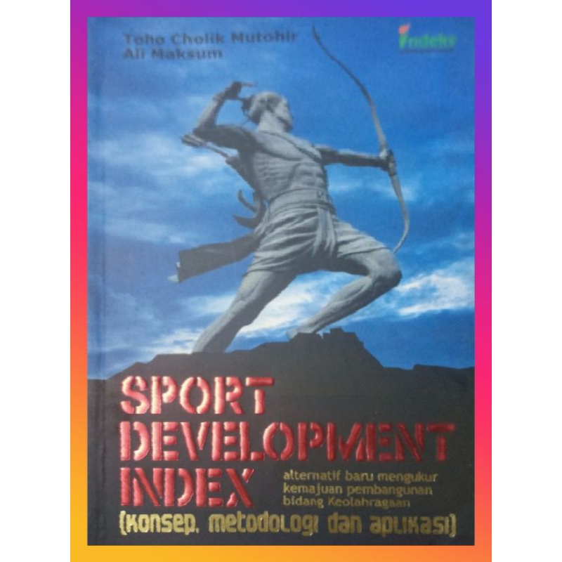 Jual buku Sport Development Index, Konsep Metodologi dan Aplikasi ...