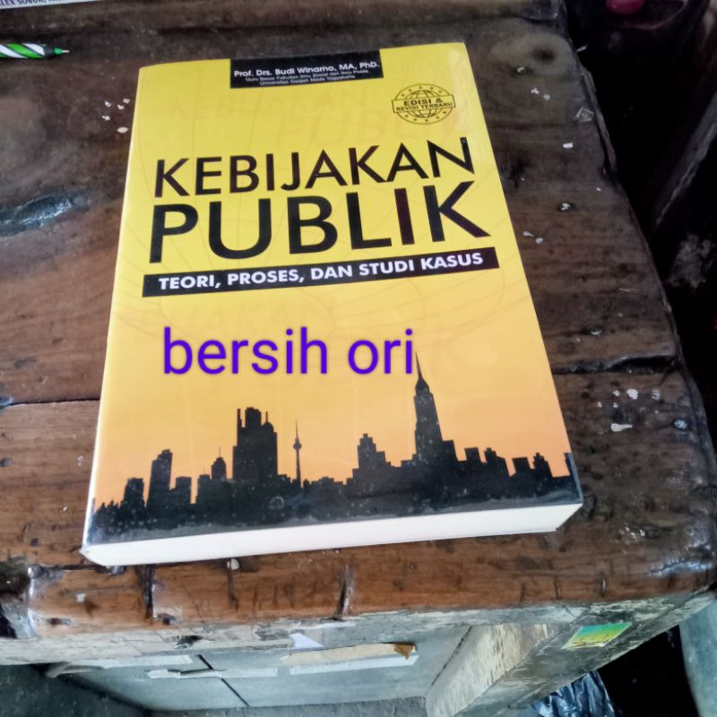 Jual Buku KEBIJAKAN PUBLIK TEORI, PROSES, DAN STUDI KASUS - prof. Drs ...