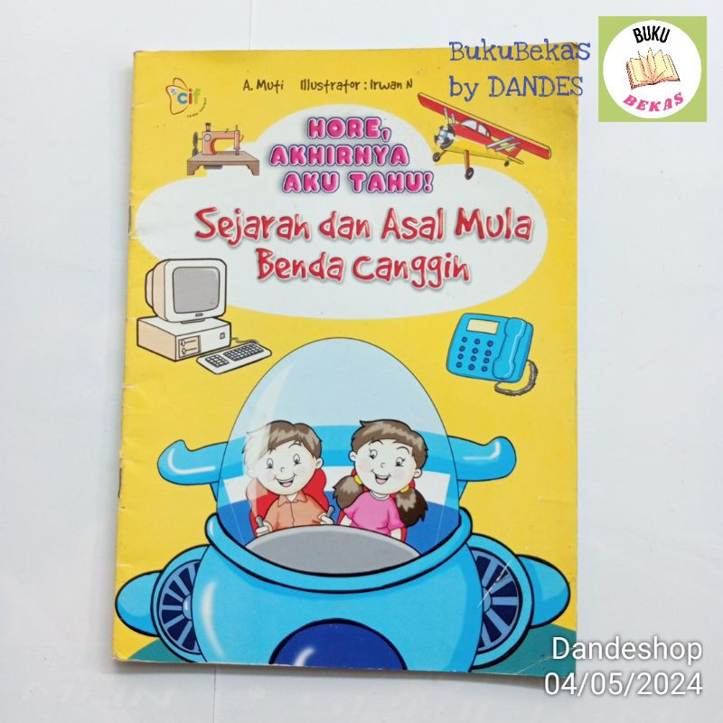 Jual Hore Akhirnya Aku Tahu Sejarah dan Asal Mula Benda Canggih - Buku ...