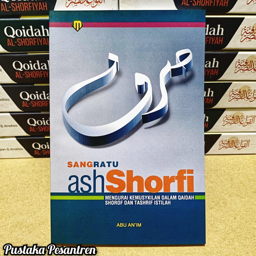 Jual Sang Ratu Ashshorfi As Shorfi Mengurai Kemusykilan Dalam Qaidah ... Jual Sang Ratu Ashshorfi As Shorfi Mengurai Kemusykilan Dalam Qaidah ...