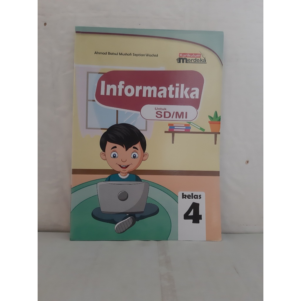 Jual Buku Siswa Informatika Untuk SD/MI Kelas 4-Kurikulum Merdeka-WKJ ...