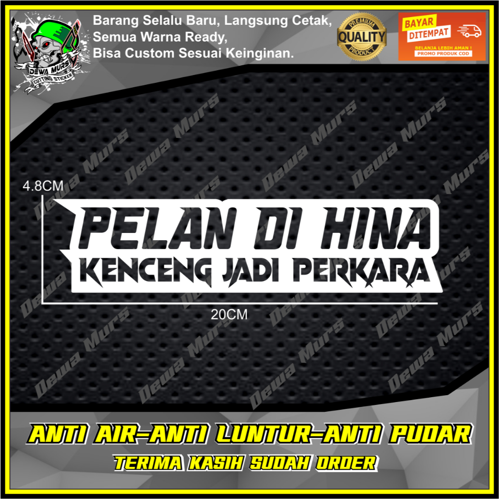 Jual Sticker PELAN DI HINA KENCENG JADI PERKARA Cutting Sticker ...