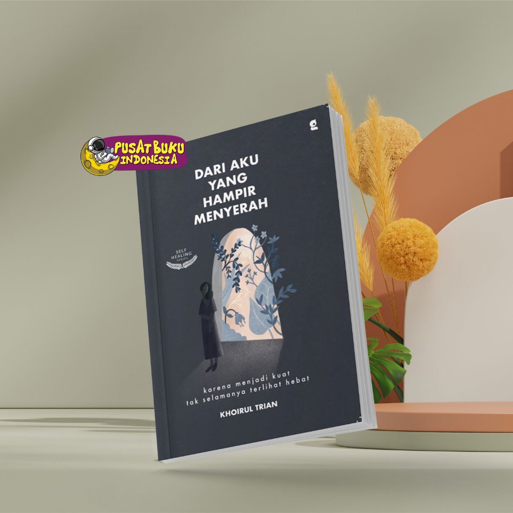 Jual Buku Bacaan Novel Dari Aku Yang Hampir Menyerah Khoirul Trian Original Best Seller | Shopee ...