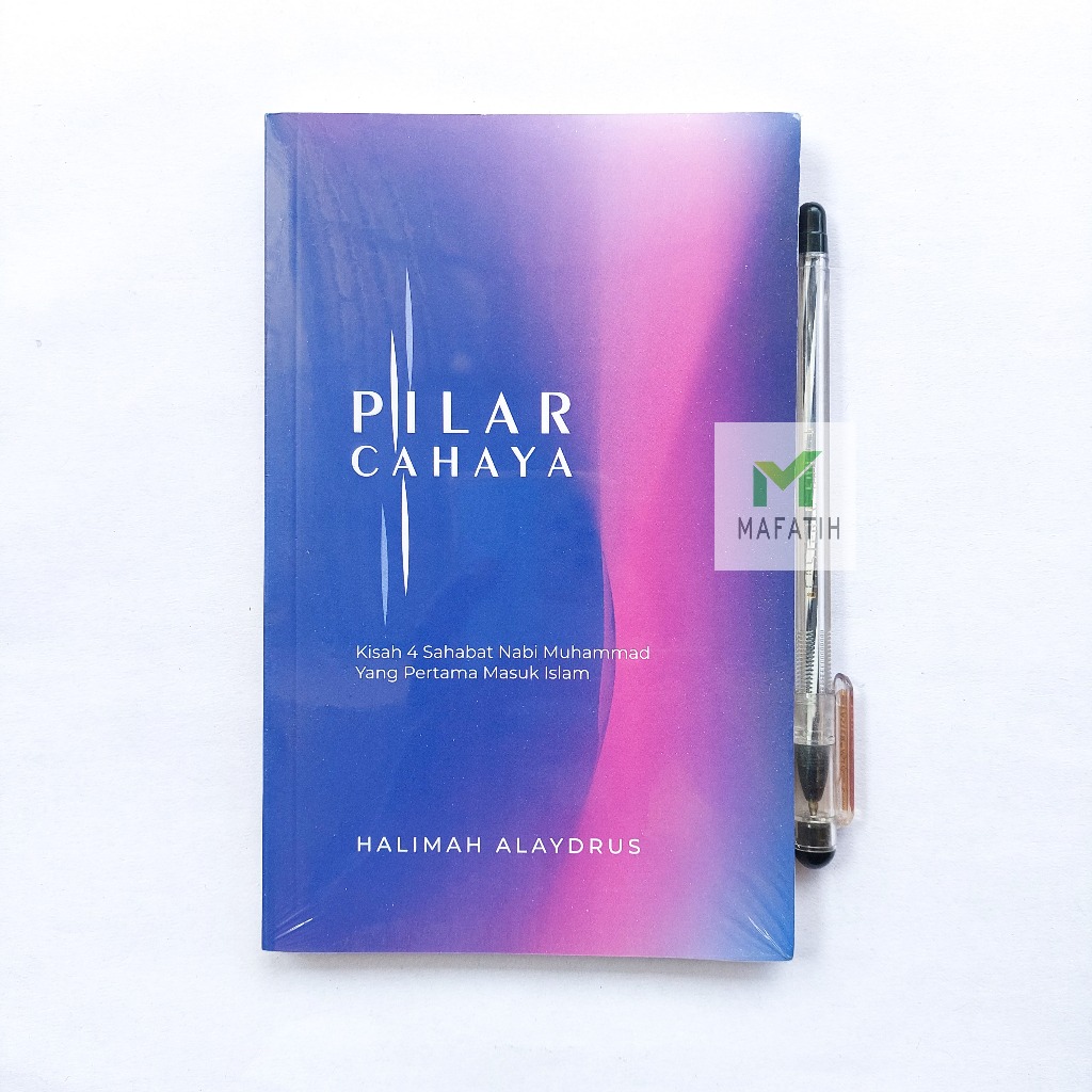 Jual Buku PILAR CAHAYA: Kisah 4 Sahabat Mulia Nabi Muhammad SAW yang ...