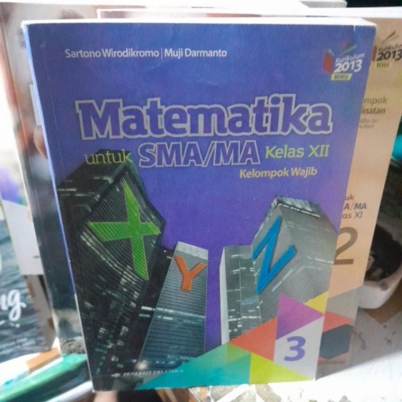 Jual BUKU MATEMATIKA UNTUK SMA/MA KELAS XII/12 KELOMPOK WAJIB SARTONO PENERBIT ERLANGGA | Shopee ...