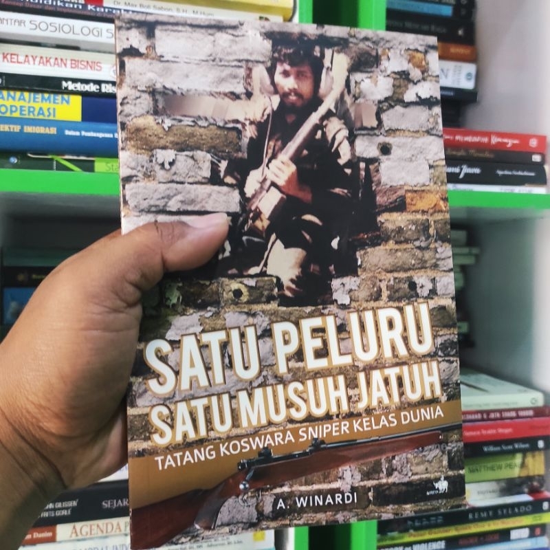 Jual Ori Buku Satu Peluru Satu Musuh Jatuh Tatang Koswara Sniper